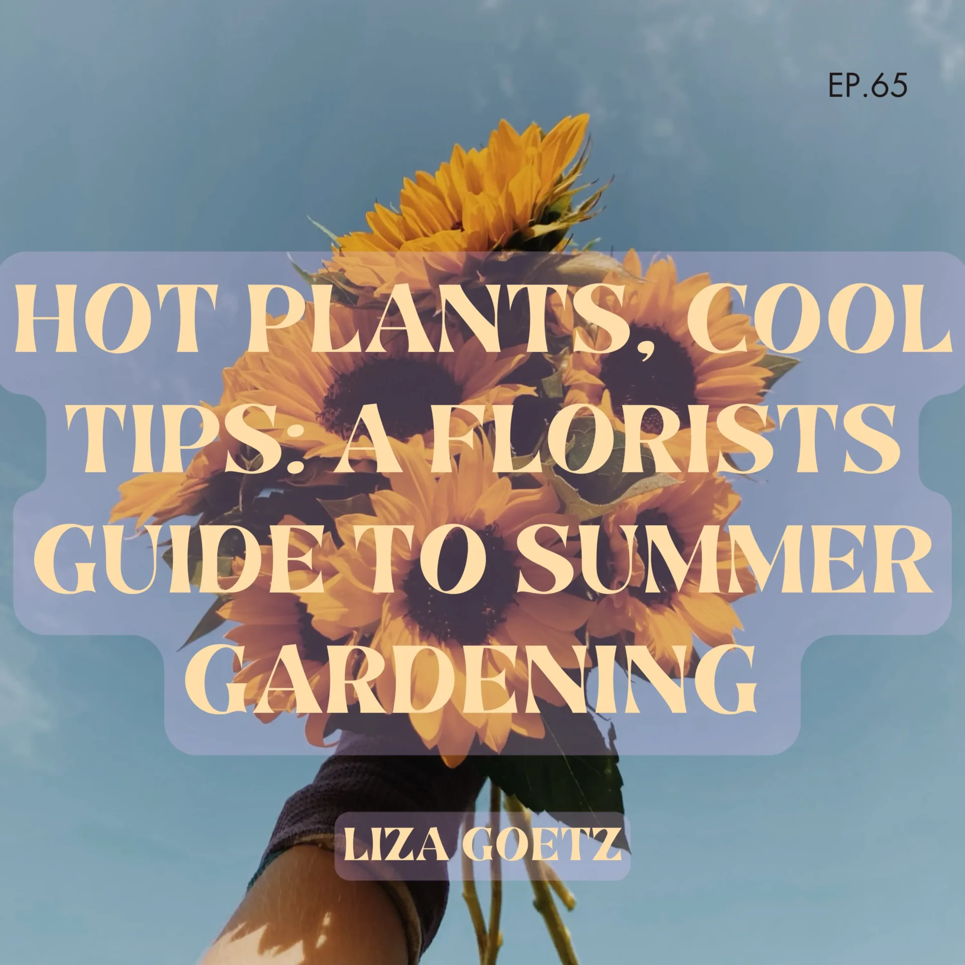 Summer Gardening Tips For Florists